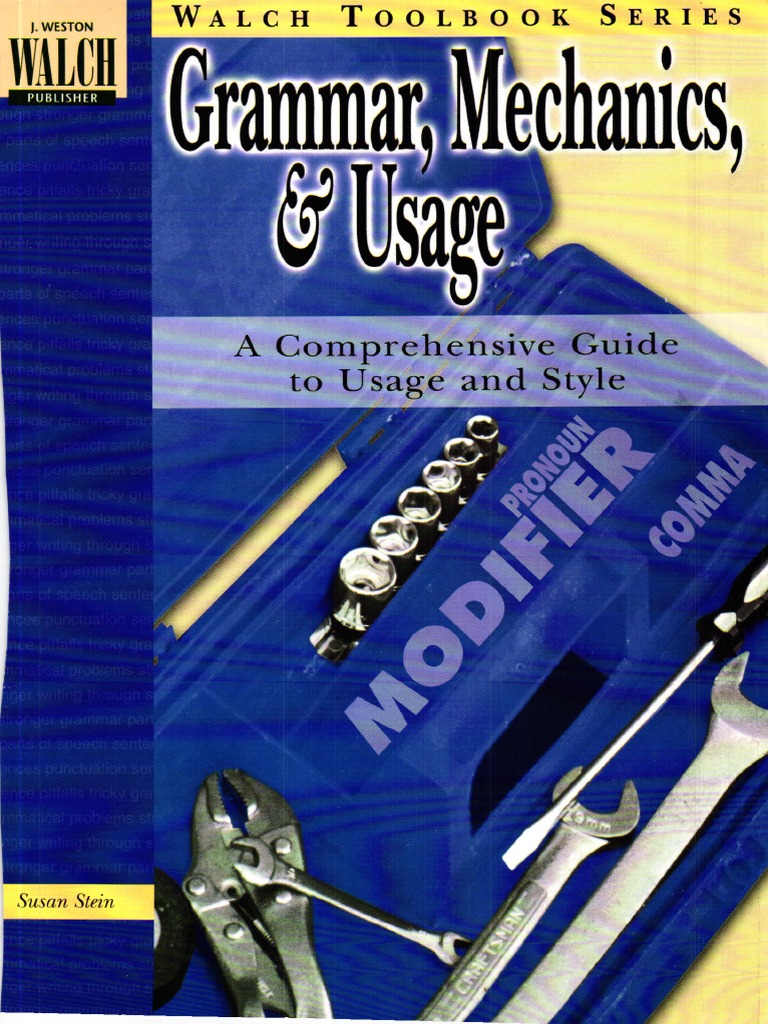 Grammar Mechanics and Usage A Comprehensive Guide To Usage and Style ...