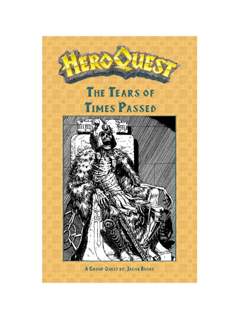 The Tears of Times Passed: A Group Quest By: Jacob Busby | PDF