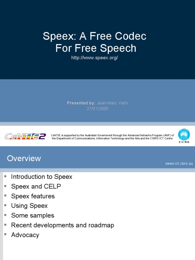 Speex: A Free Codec For Free Speech: Presented By: Jean-Marc Valin ...