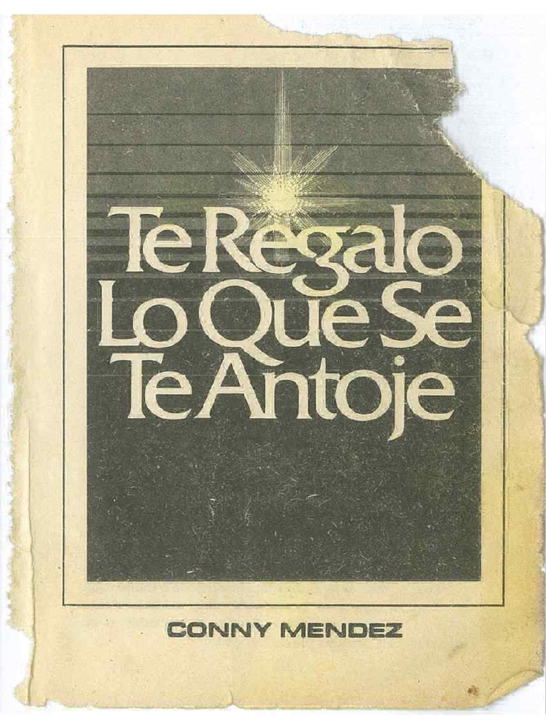 Te Regalo Lo Que Se Te Antoje - Conny Mendez 150 | PDF