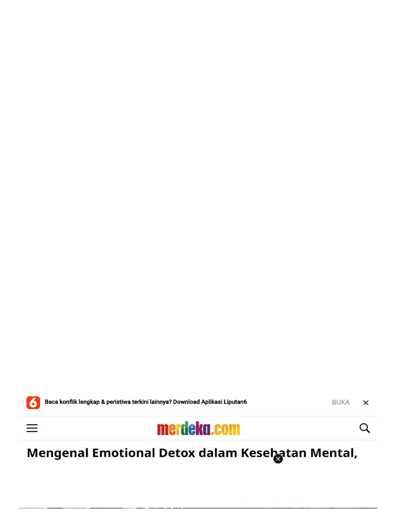 Mengenal Emotional Detox Dalam Kesehatan Mental, Ketahui Cara ...