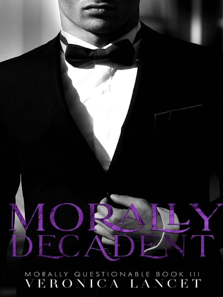 Morally Decadent Morally Questionable, 3 by Veronica Lancet | PDF ...