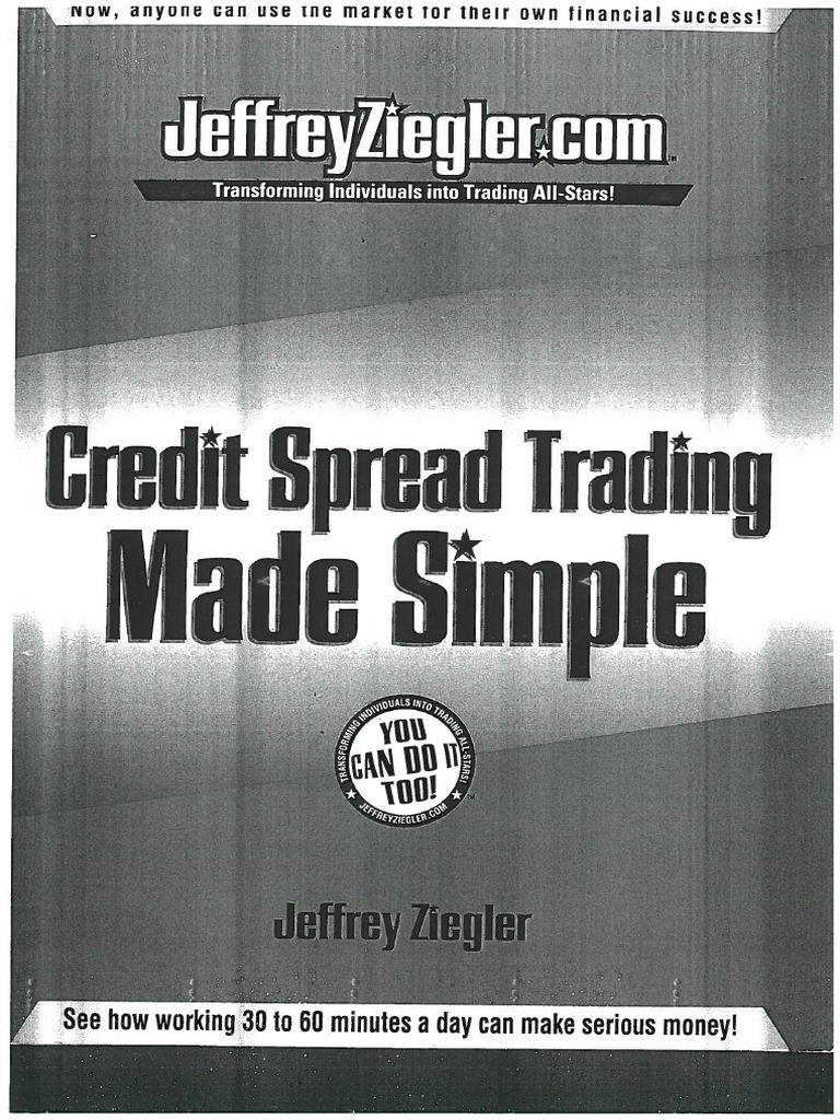 Jeffrey Ziegler - Credit Spread Trading Made Simple - 7 Proven Steps ...