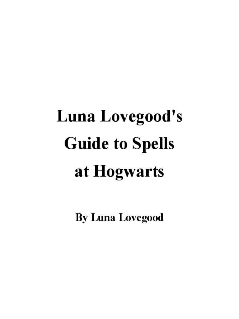 Luna Lovegoods Guide To Spells at Hogwarts | PDF