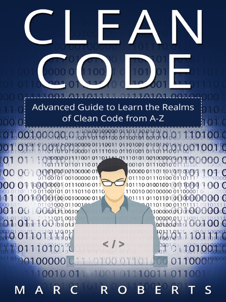 Clean Code Advanced Guide To Learn The Realms Of Clean Code From A Z Pdf Python Programming