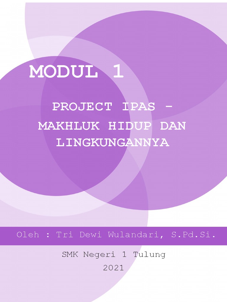 MODUL 1 PROJECT IPAS - MAKHLUK HIDUP DAN LINGKUNGANNYA. Oleh - Tri Dewi ...