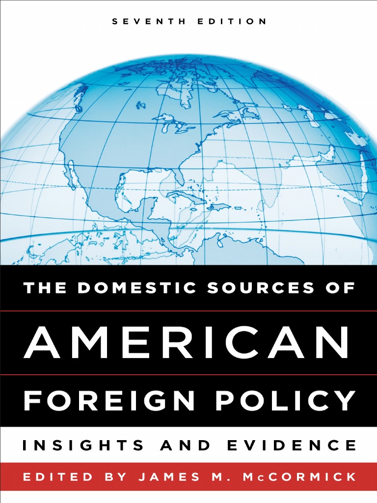James M. McCormick - The Domestic Sources of American Foreign Policy ...
