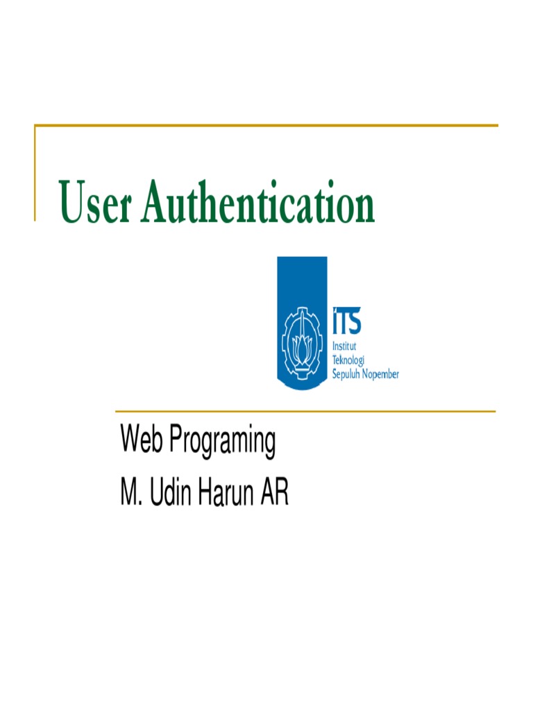 User Authentication: Web Programing M. Udin Harun AR | PDF | User (Computing) | Password