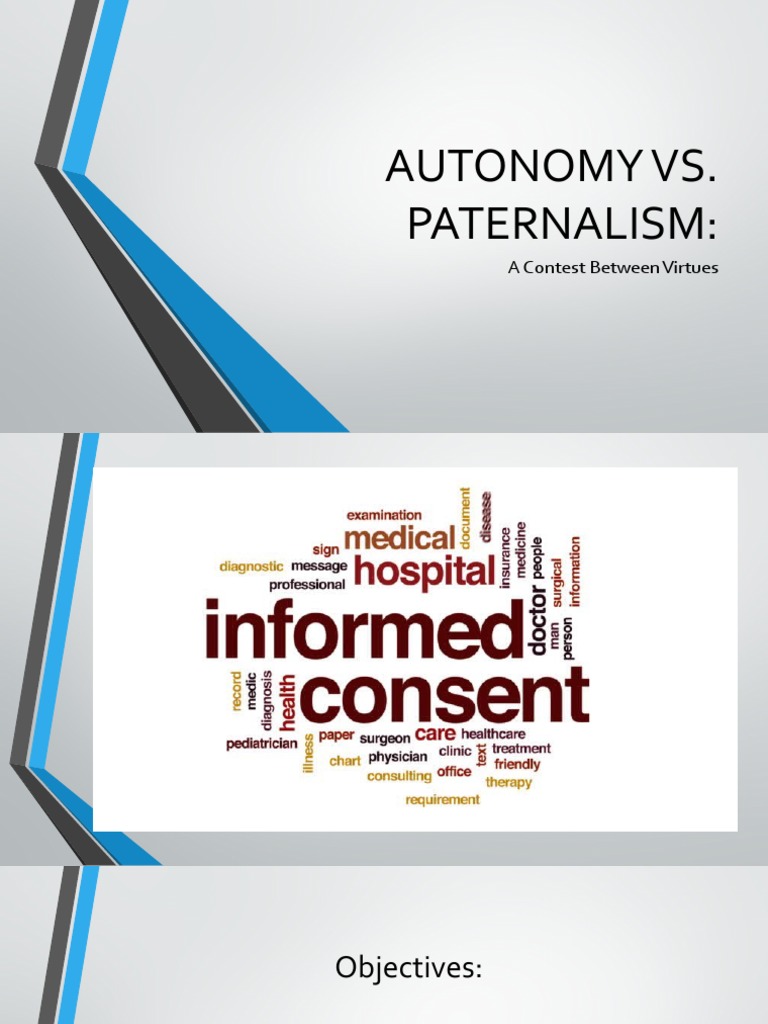 Autonomy Vs Paternalism | PDF | Informed Consent | Autonomy