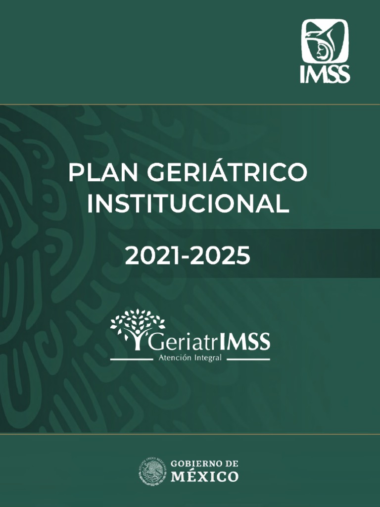 Plan Geriatrico IMSS 2021-2025 Versión Final | PDF | Hospital | Vejez