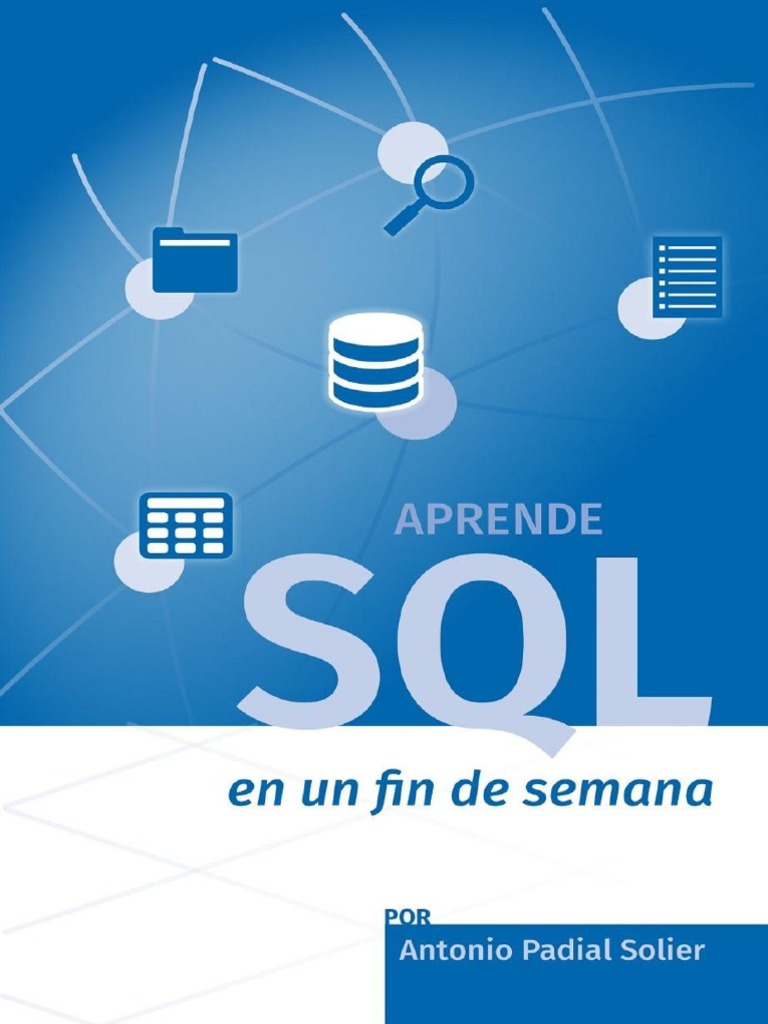 Aprende Sql En Un Fin De Semana El Curso Definitivo Para Crear Y