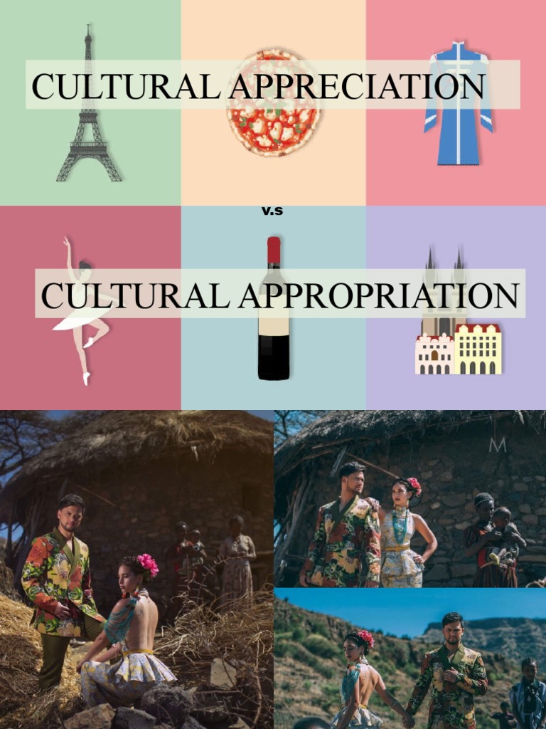 CULTURAL APPRECIATION V.S CULTURAL APPRORIATION. | PDF | Cultural ...