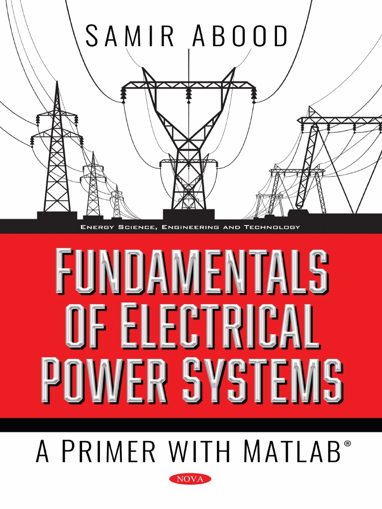 Fundamentals of Electrical Power Systems - A Primer With Matlab (Samir ...