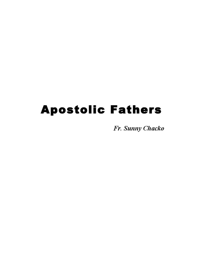 An Overview of the Apostolic Fathers: Their Lives, Writings and ...