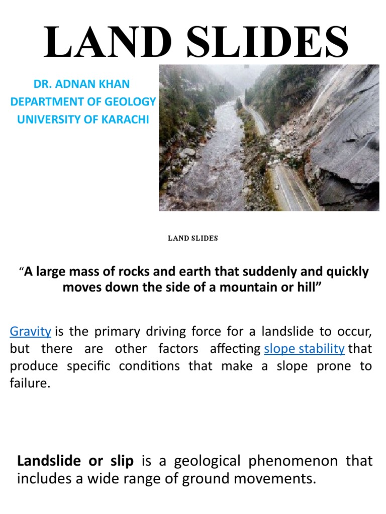 Land Slides: Dr. Adnan Khan Department of Geology University of Karachi ...