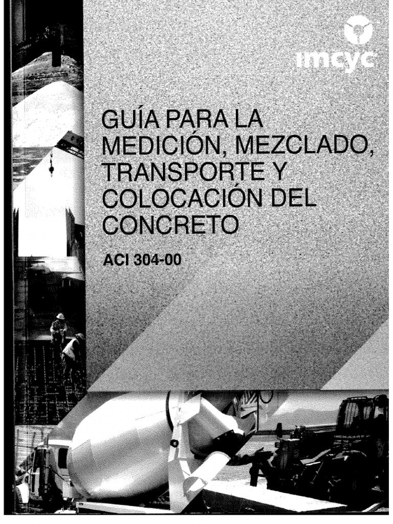 ACI 304 Medición, Mezclado, Transporte y Colocación de Concreto | PDF