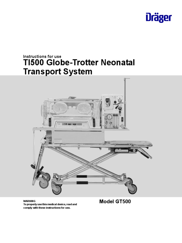TI500 Globe-Trotter Neonatal Transport System: Instructions For Use ...