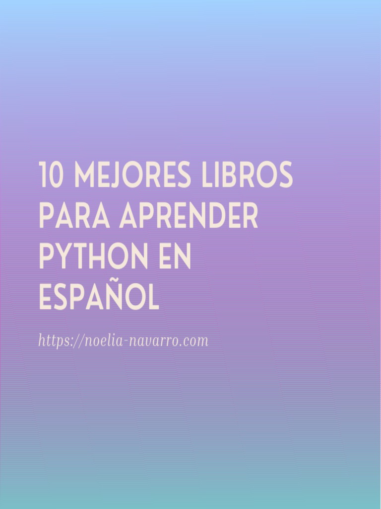 Mejores Libros en Español para Aprender Python | PDF | Estudios de ...