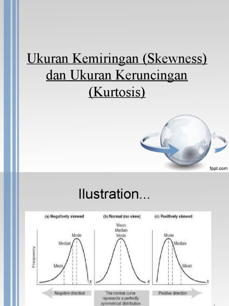 Ukuran Kemiringan Skewness Dan Ukuran Keruncingan Kurtosis | PDF