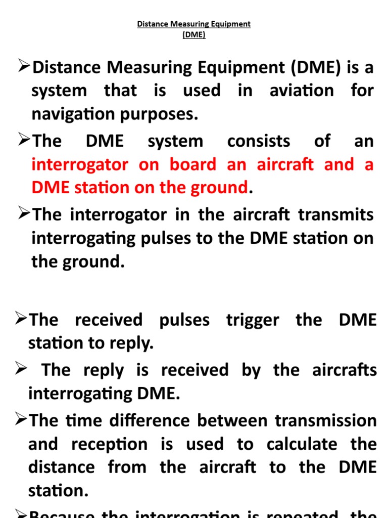 Distance Measuring Equipment (DME) Is A The DME System Consists of An ...