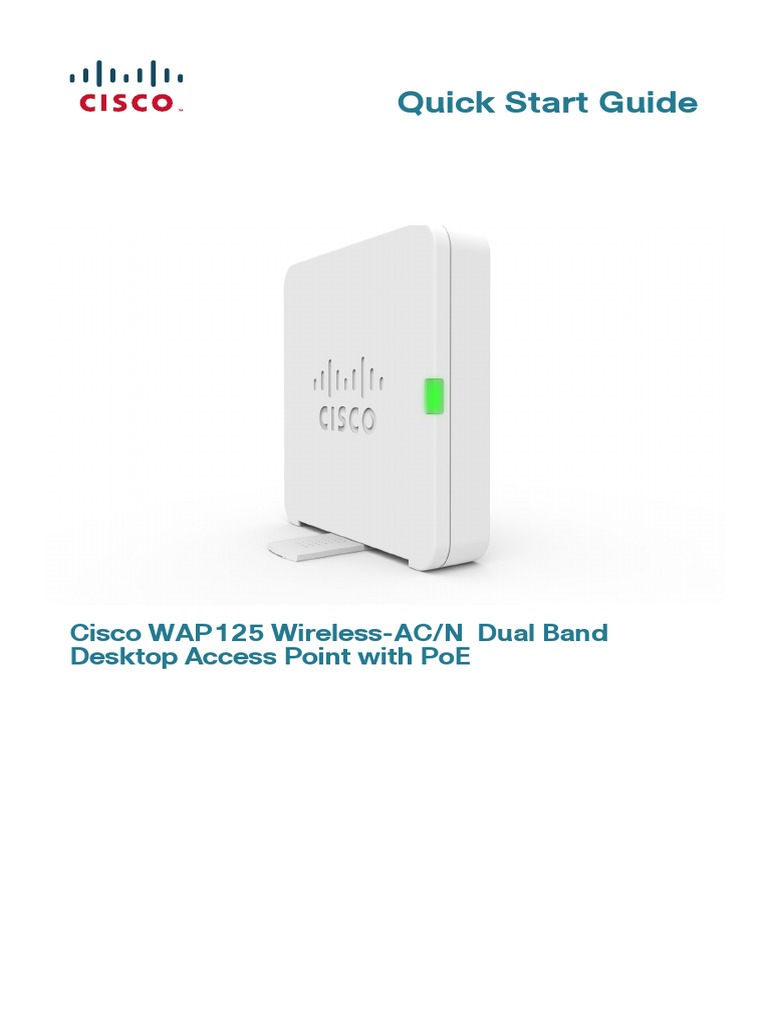 Quick Start Guide: Cisco Wap125 Wireless-Ac/N Dual Band Desktop Access ...