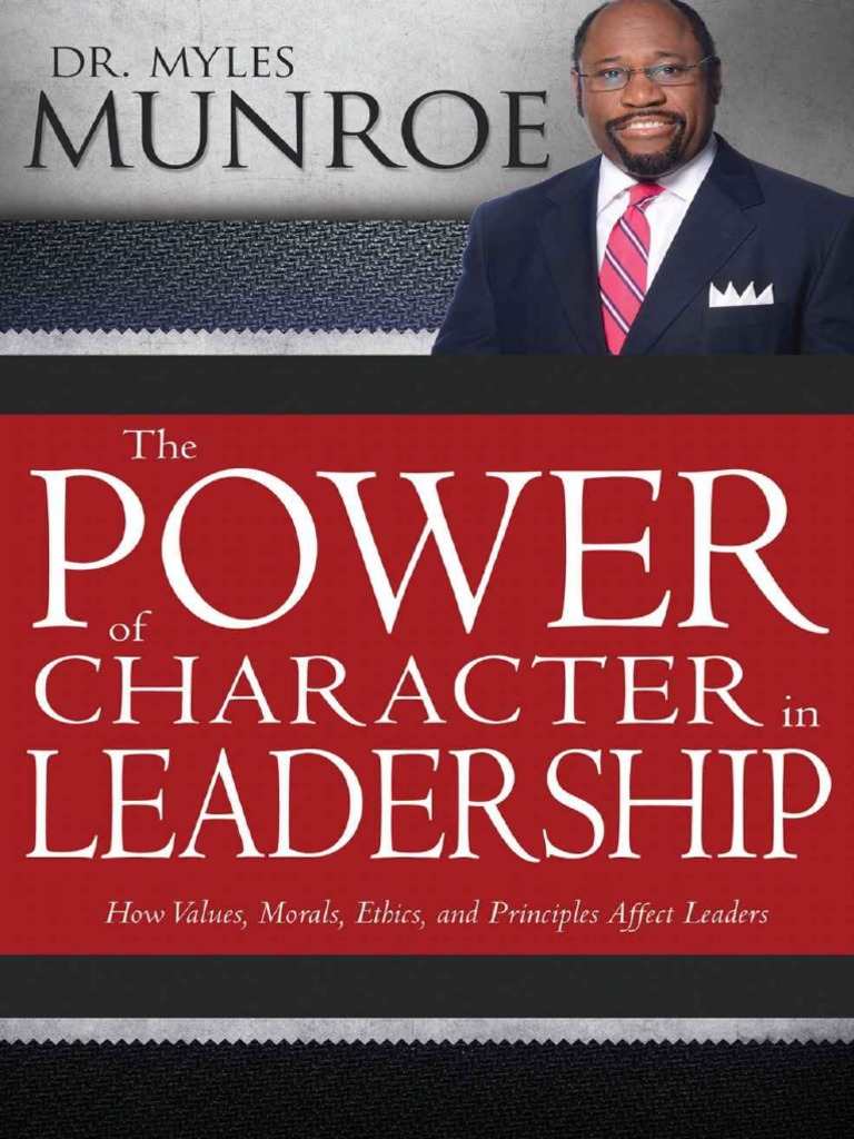 Power Of Character In Leadershi Myles Munroe Pdf Leadership Bp