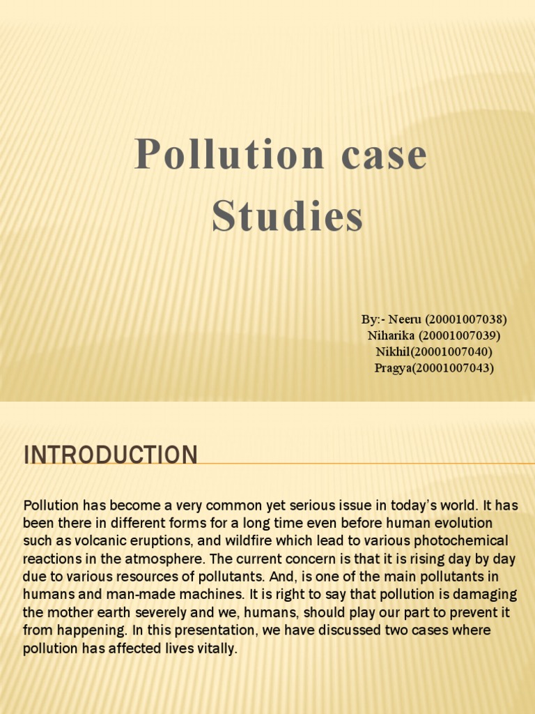 Pollution Case Studies: By:-Neeru (20001007038) Niharika (20001007039 ...