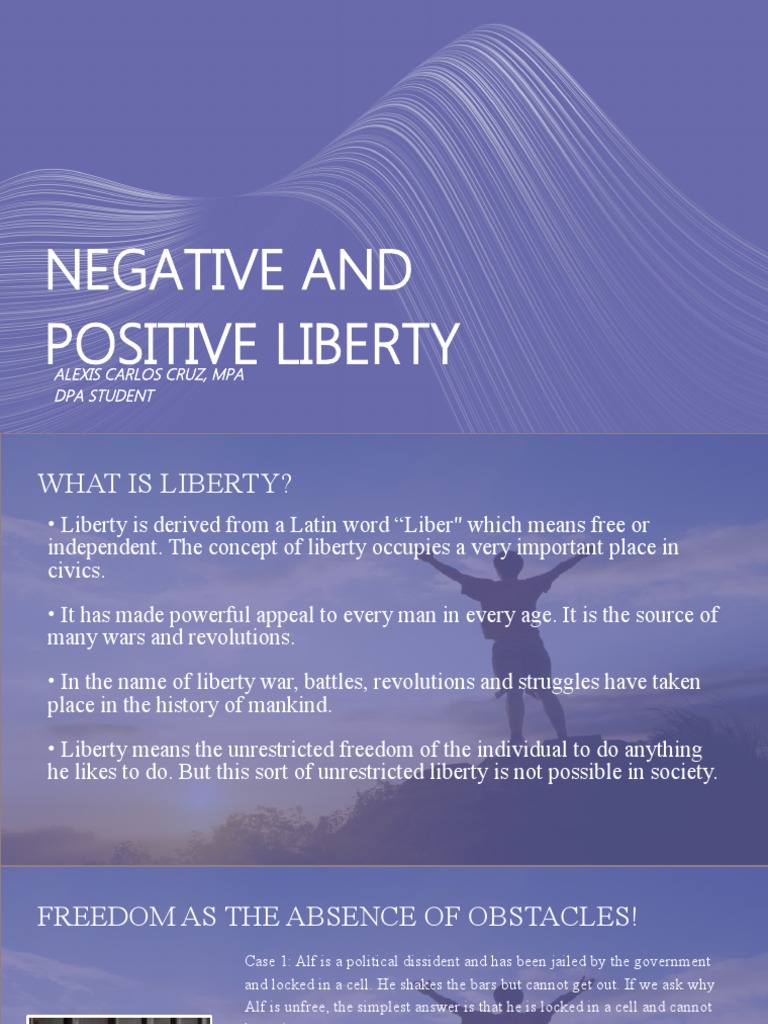 Negative and Positive Liberty: Alexis Carlos Cruz, Mpa Dpa Student ...