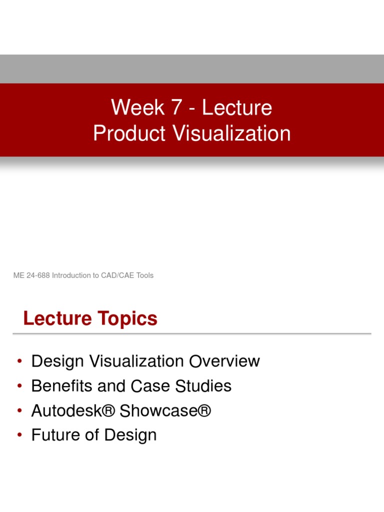 Week 7 - Lecture Product Visualization: ME 24-688 Introduction To CAD ...