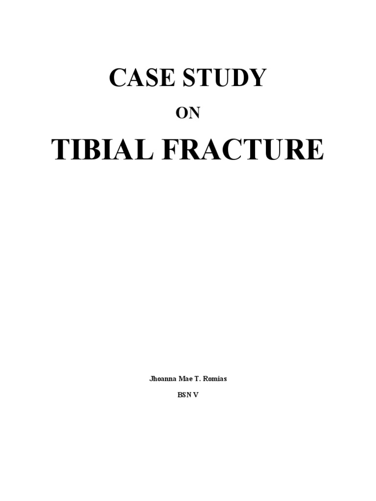 Case Study: Tibial Fracture | PDF | Bone | Knee