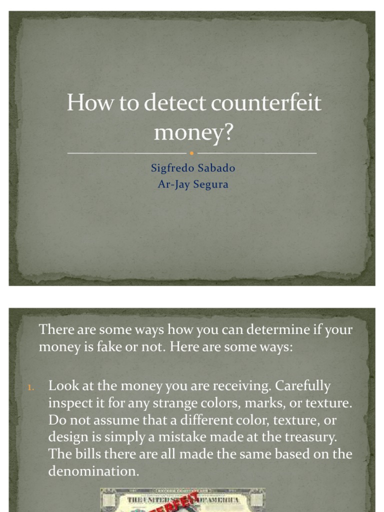 Finance Report, Group 3 Powerpoint: How To Detect Counterfeit Money? | PDF