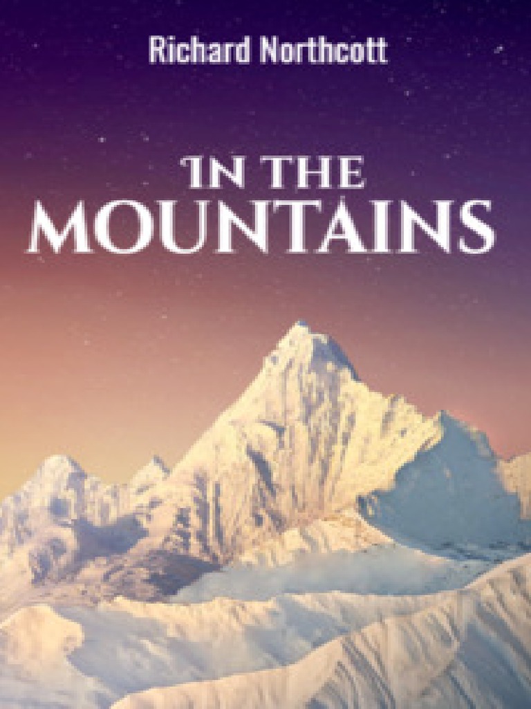 In The Mountains by Richard Northcott | PDF | Mountains | Snow