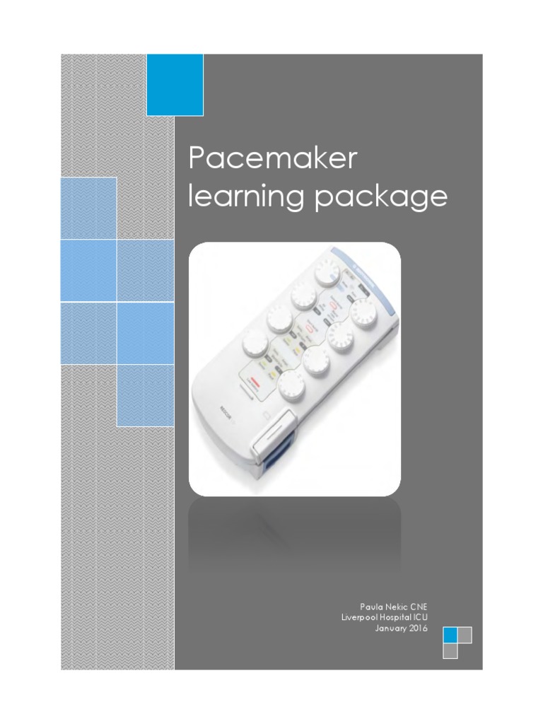 Pacemaker Learning Package: Paula Nekic CNE Liverpool Hospital ICU ...