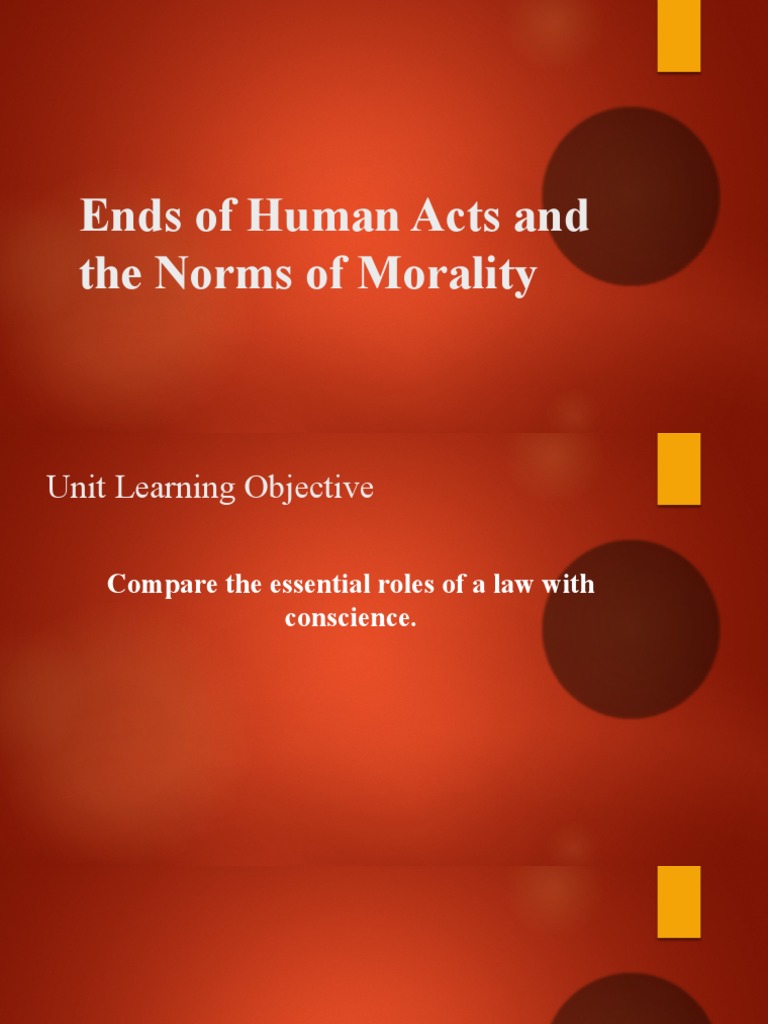 Unit 4 Ends of Human Acts and The Norms of | PDF | Intention | Conscience