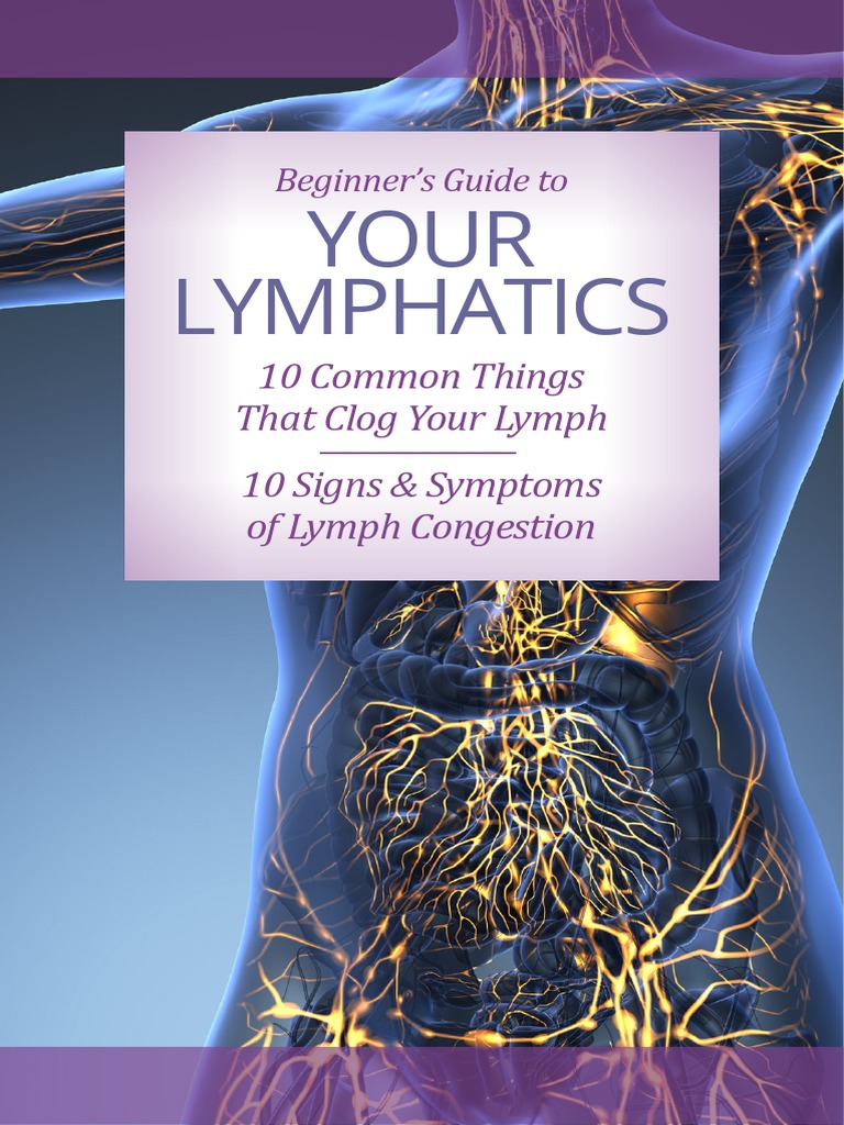 Beginner's Guide To YOUR LYMPHATICS 10 Common Things Thatclog Your ...