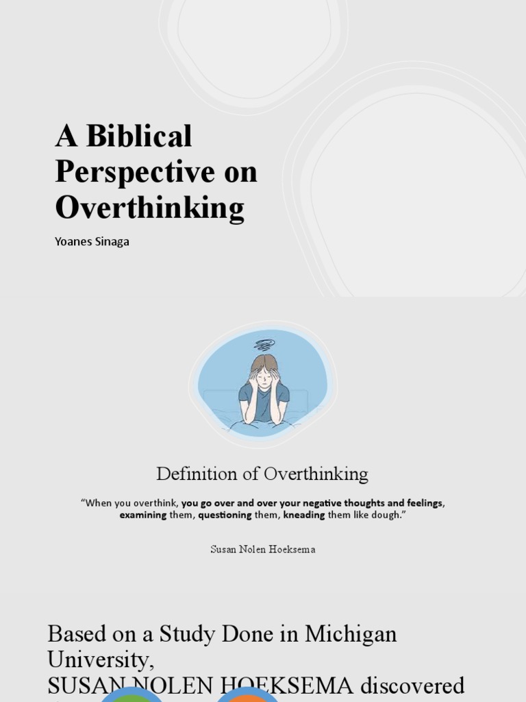 A Biblical Perspective On Overthinking | PDF | Thought | Psychology