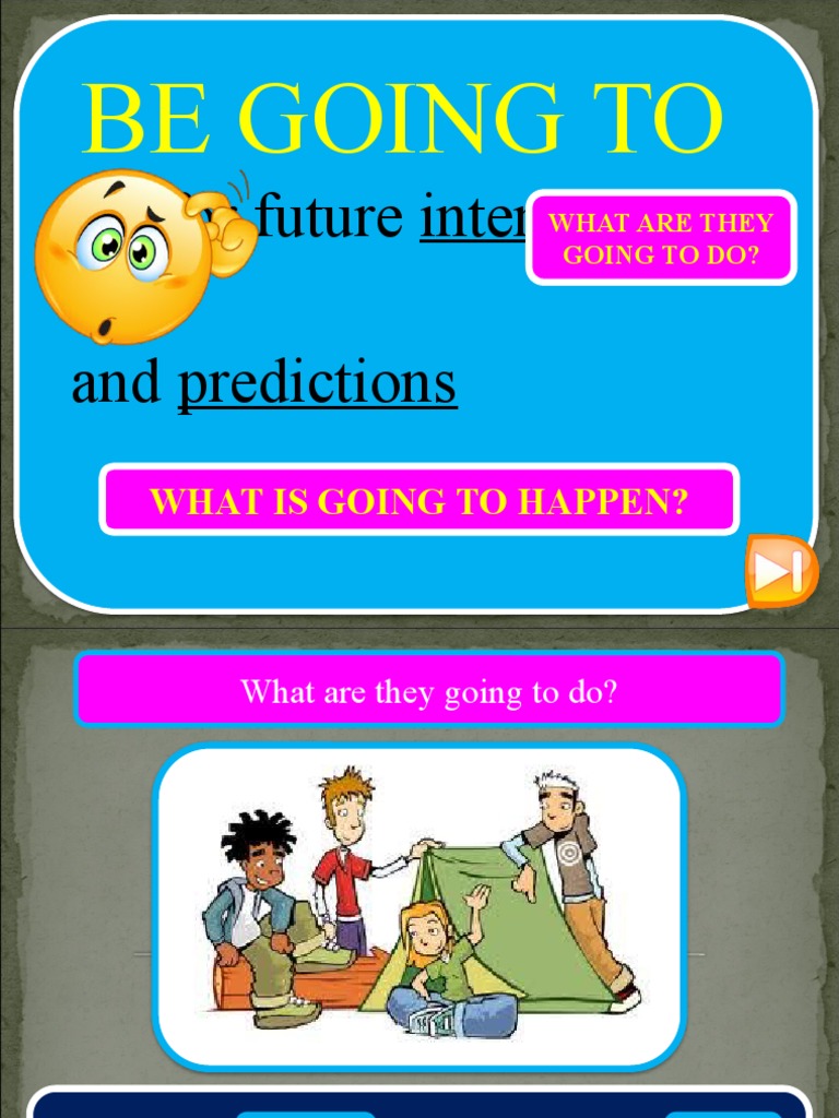 Be Going To: For Future Intentions and Predictions | PDF
