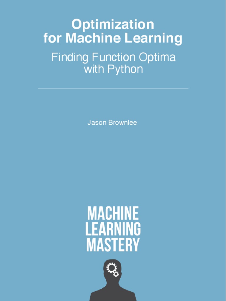 Optimization For Machine Learning: Finding Function Optima With Python | PDF | Mathematical ...