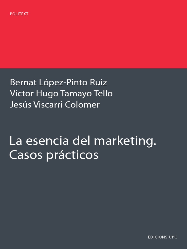La Esencia Del Marketing. Casos Prácticos: Bernat López-Pinto Ruiz ...