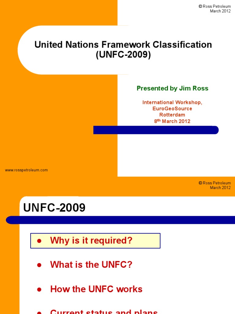 United Nations Framework Classification (UNFC-2009) : Presented by Jim ...
