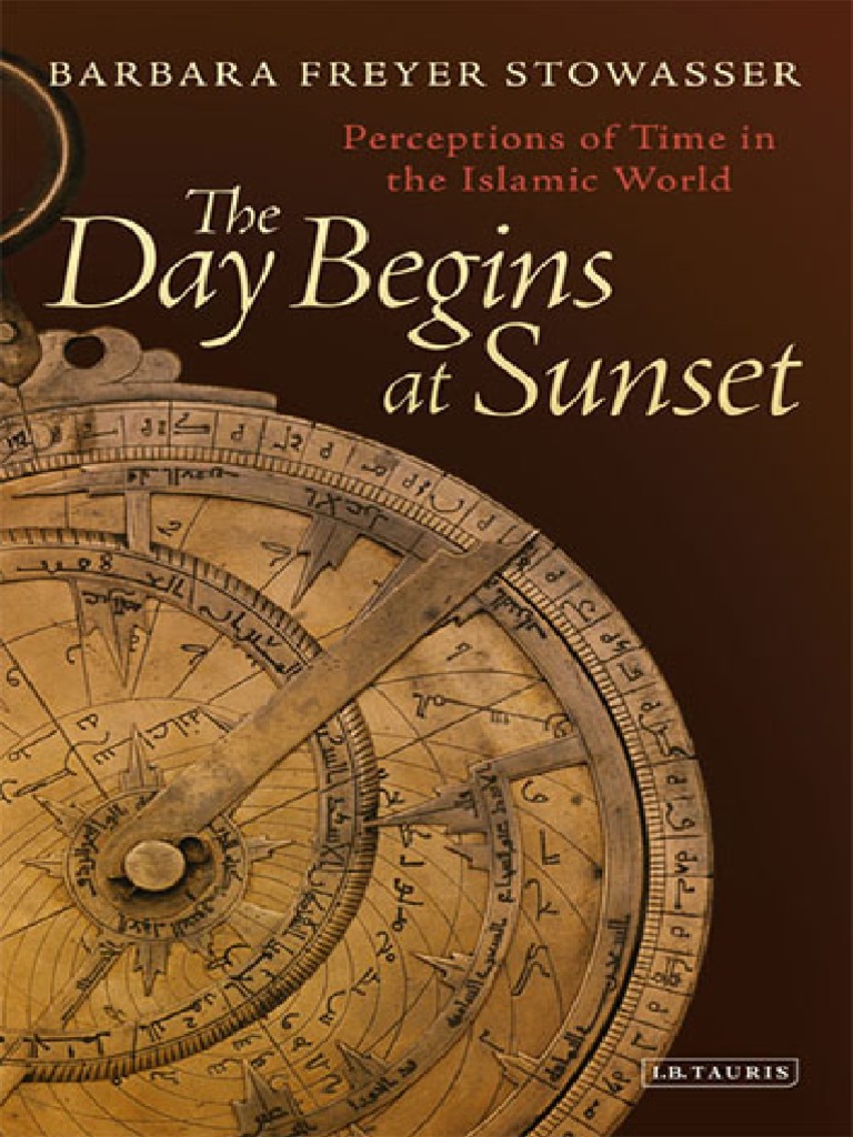The Day Begins at Sunset Perceptions of Time in The Islamic World ...