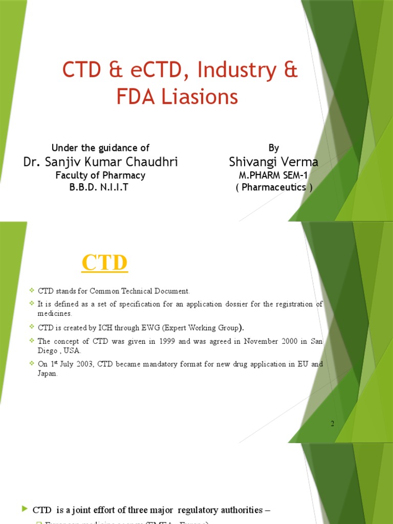 CTD & eCTD, Industry & FDA Liasions: Shivangi Verma Dr. Sanjiv Kumar ...