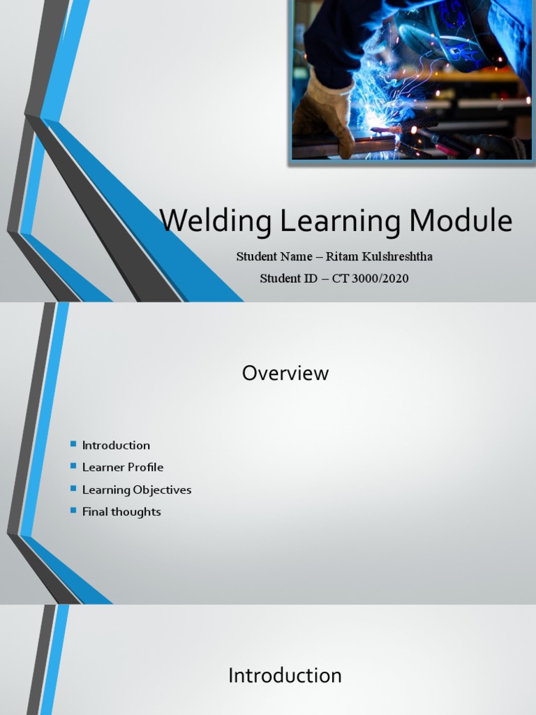 Welding Learning Module: Student Name - Ritam Kulshreshtha Student ID ...