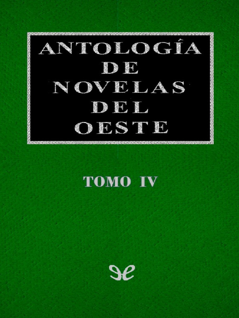 Antología de Novelas Del Oeste Vol. IV - AA. VV. - Holaebook | PDF