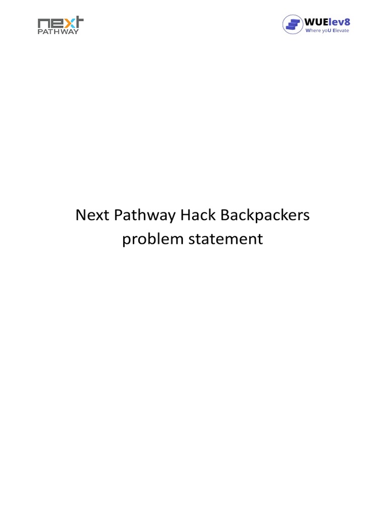 Next Pathway Hack Backpackers Problem Statement | PDF | Xml | Java Script