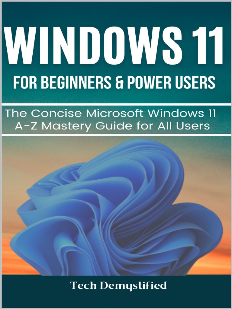 WINDOWS 11 FOR BEGINNERS POWER USERS The Concise Microsoft Windows 11 A ...