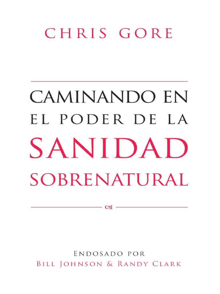 Caminando en El Poder de La Sanidad Sobrenatural Chris Gore Spanish | PDF | Juan el apóstol | Jesús