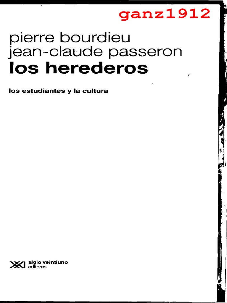 BOURDIEU, P. - PASSERON J. C. - Los Herederos (Los Estudiantes y La ...