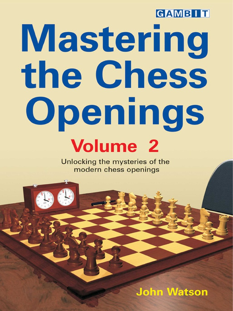 John Watson Mastering The Chess Vol2 | PDF | Chess Openings | Abstract ...