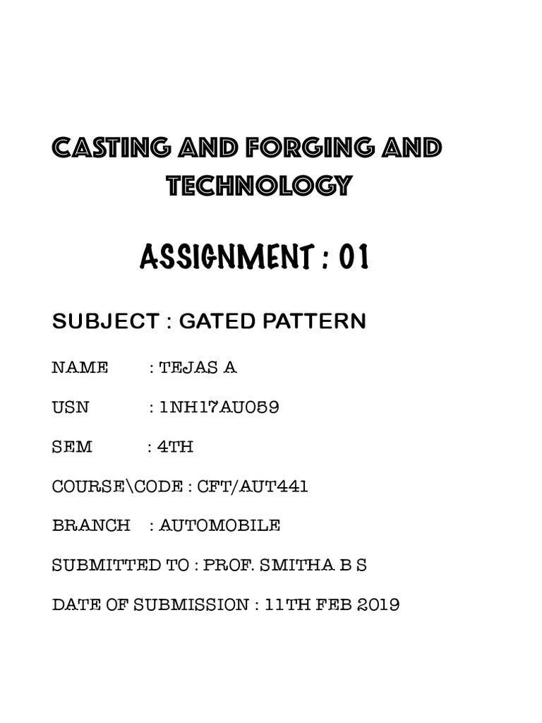 Casting and Forging and Technology Assignment: 01: Subject: Gated ...